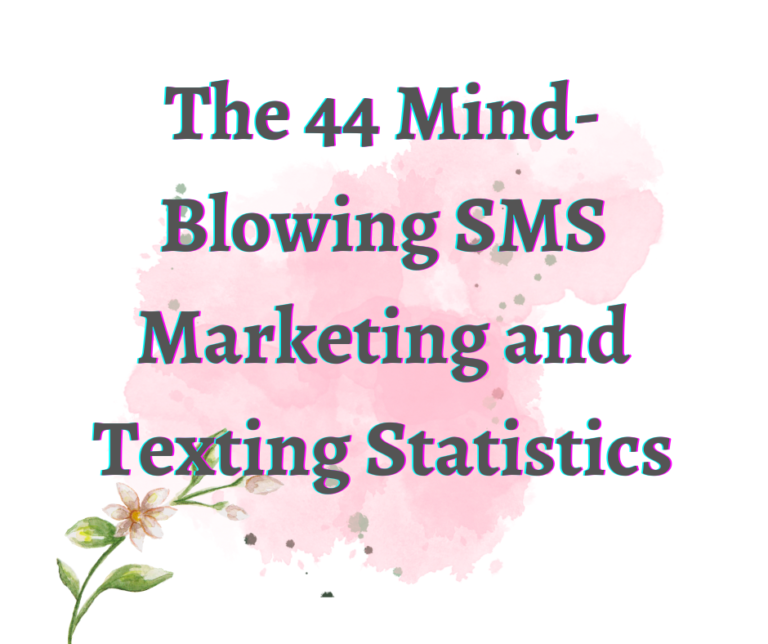 The 44 Mind-Blowing SMS Marketing and Texting Statistics - ViceClicks